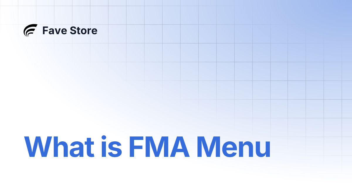 What is FMA Menu | Fave Store