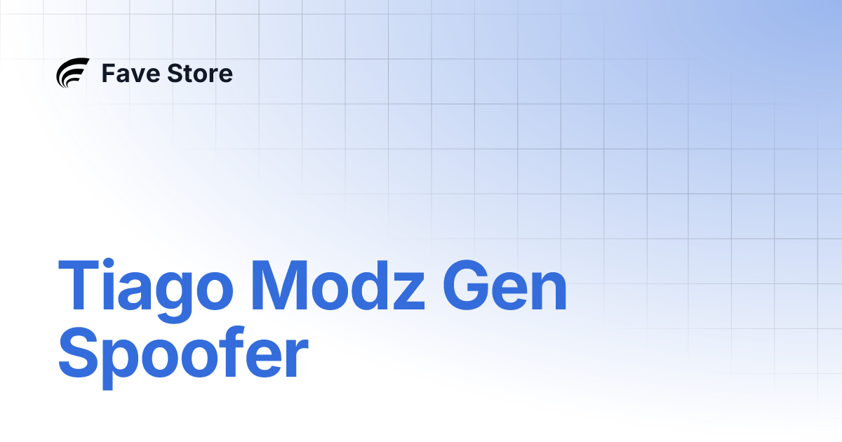Tiago Modz Gen Spoofer | Fave Store