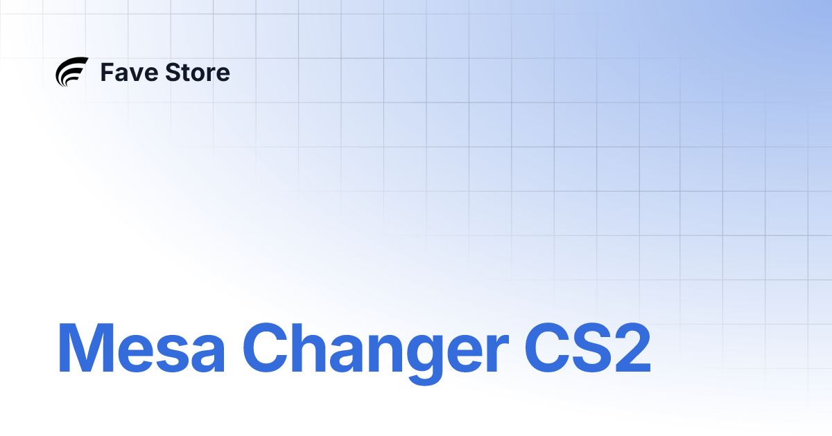 Mesa Changer CS2 | Fave Store